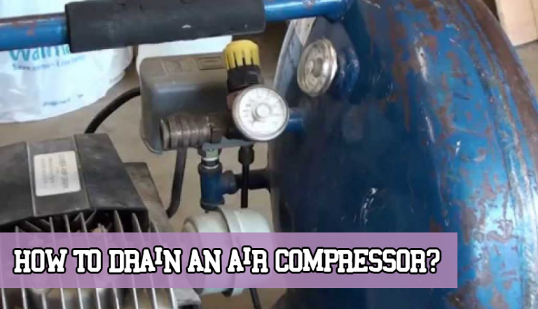 How to Drain an Air Compressor? (Guide 2021) - Homenewtools